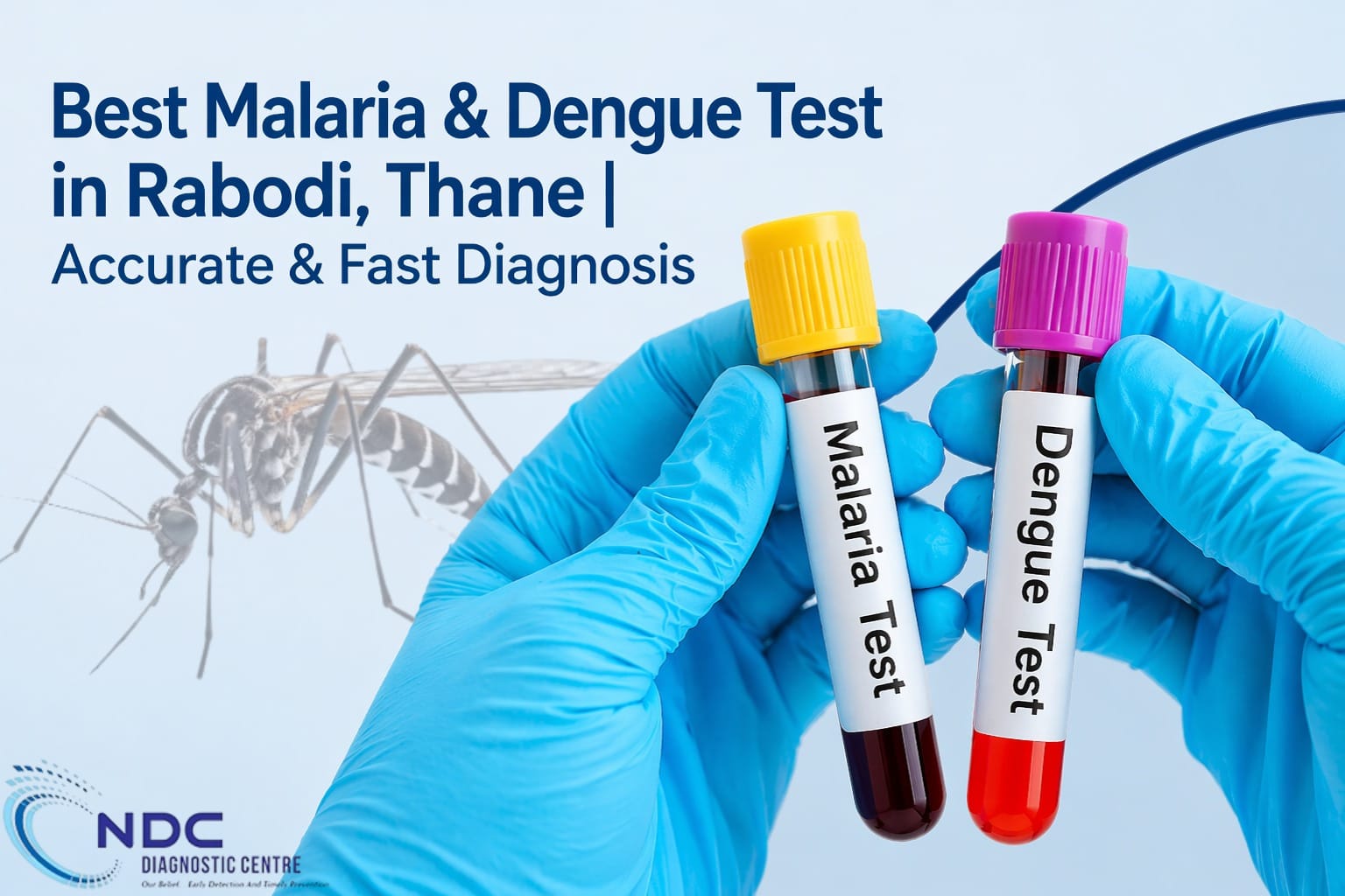 Malaria & Dengue Test in Rabodi, Thane at NDC Diagnostic.